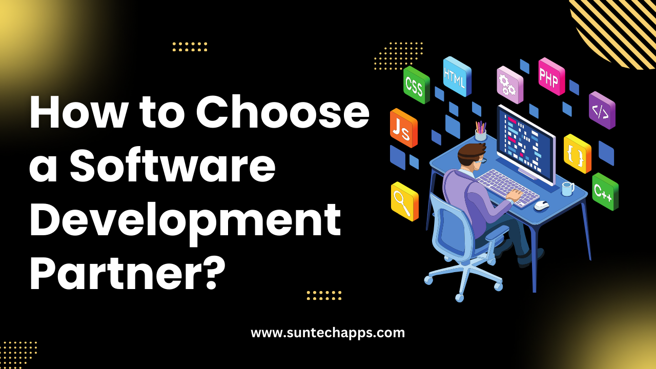 How to Choose a Software Development Partner?